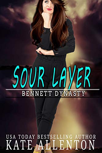 Sour Layer (Bennett Dynasty #5) by Kate Allenton | Goodreads