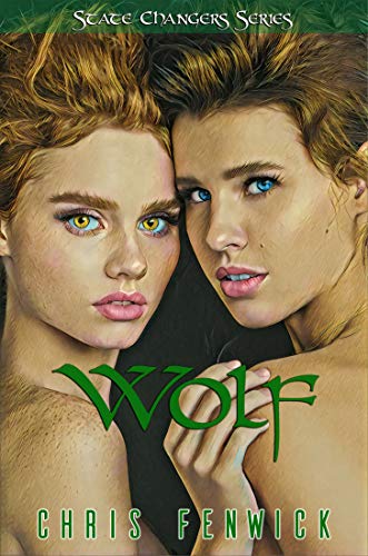 Wolf (State Changers, #1) by Chris Fenwick | Goodreads