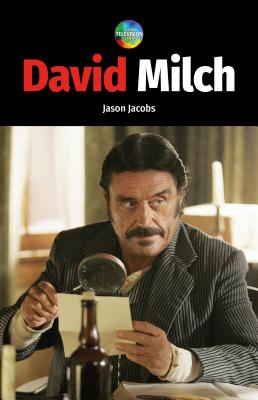David Milch (The Television Series) by Jason Jacobs | Goodreads