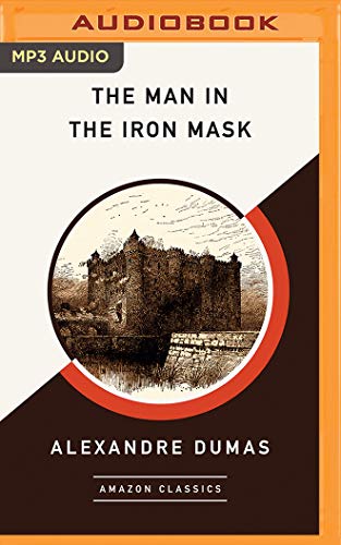 Man in the Iron Mask (AmazonClassics Edition), The by Alexandre Dumas ...