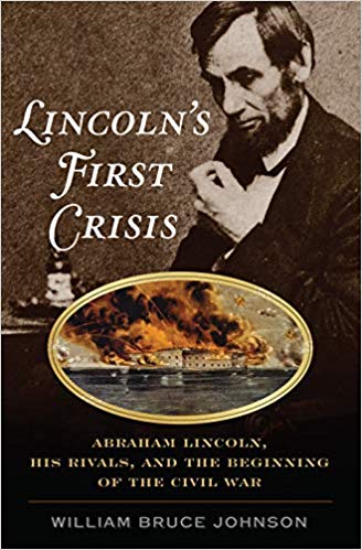 Lincoln's First Crisis: Fort Sumter and the Betrayal of the President ...