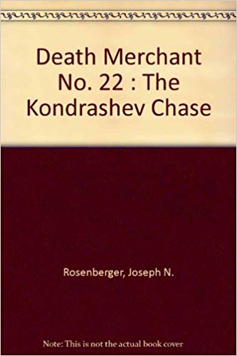 The Kondrashev Chase (The Death Merchant, #22) by Joseph Rosenberger ...