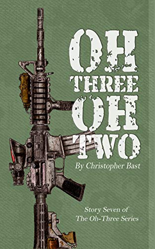 Oh-Three-Oh-Two (Oh-Three #7) by Christopher Bast | Goodreads