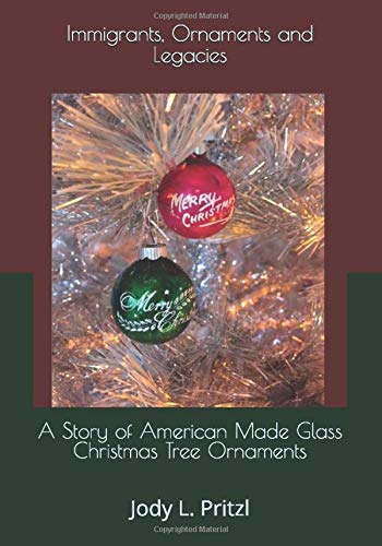 Immigrants, Ornaments and Legacies: A Story of American Made Glass ...