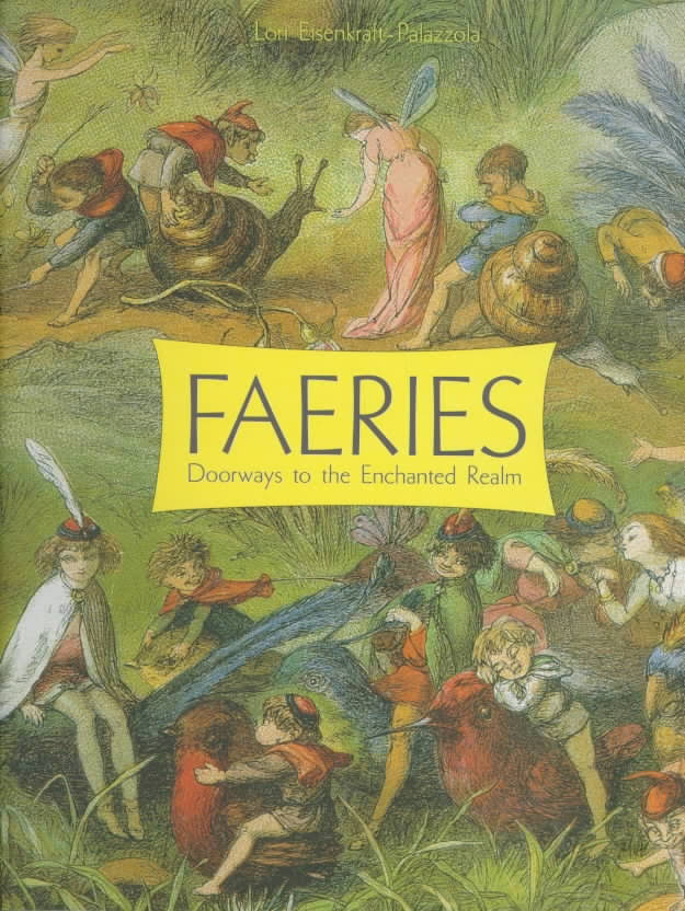 Faeries: Doorways to the Enchanted Realm by Lori Eisenkraft-Palazzola ...