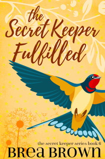 The Secret Keeper Fulfilled (The Secret Keeper, #6) by Brea Brown ...