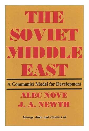 The Soviet Middle East: A Communist Model for Development by Alec Nove ...