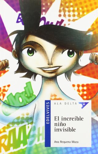 El increíble niño invisible (Ala Delta) by Ana Requena Maza | Goodreads