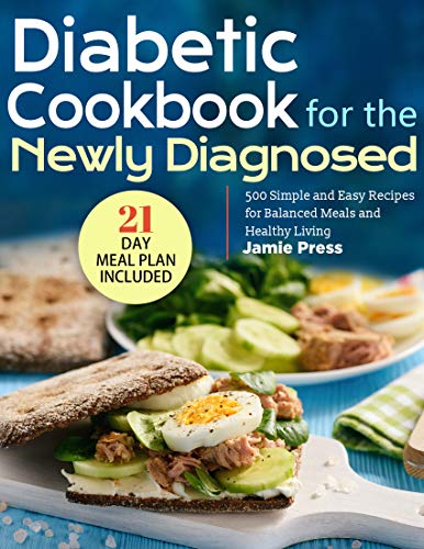 Diabetic Cookbook for the Newly Diagnosed: 500 Simple and Easy Recipes ...