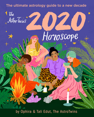 The AstroTwins' 2020 Horoscope by Ophira Edut | Goodreads