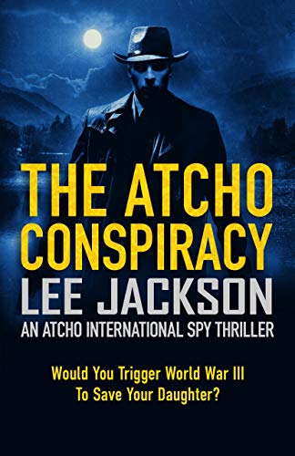 The Atcho Conspiracy (Atcho Series Book 1) by Lee Jackson | Goodreads