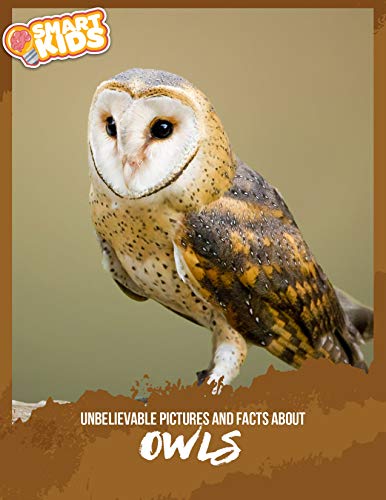 Unbelievable Pictures and Facts About Owls by Olivia Greenwood | Goodreads
