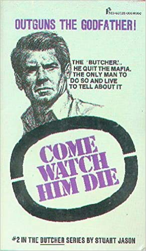 Come Watch Him Die (The Butcher, #2) by Stuart Jason | Goodreads