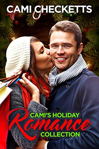 Cami's Holiday Romance Collection by Cami Checketts | Goodreads