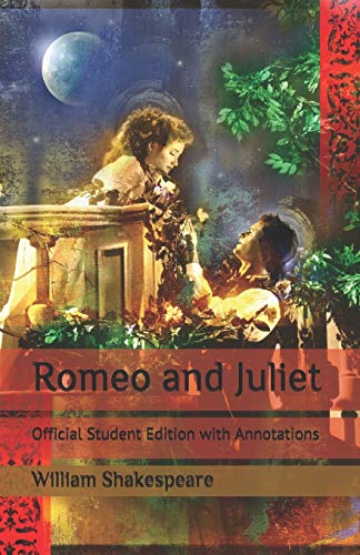 Romeo and Juliet: Official Student Edition with Annotations by William ...
