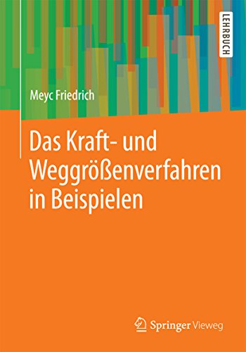 Das Kraft- und Weggrößenverfahren in Beispielen by Meyc Friedrich ...