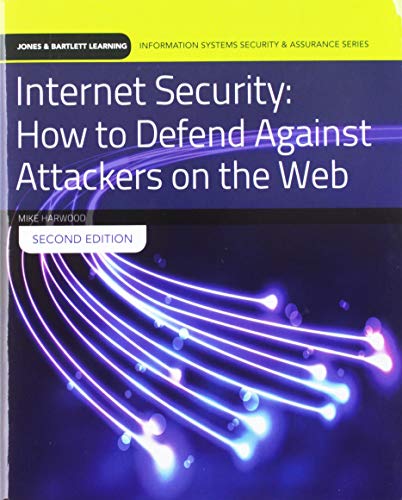 Internet Security: How to Defend Against Attackers on the Web with ...