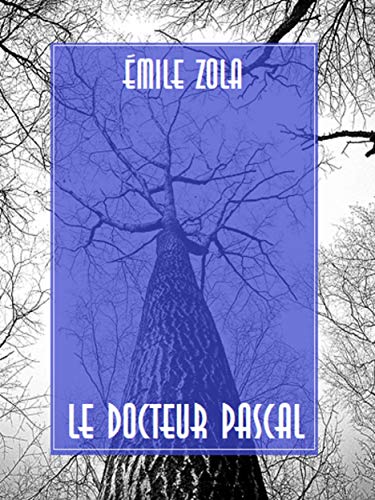 Le Docteur Pascal (French Edition) by Émile Zola | Goodreads