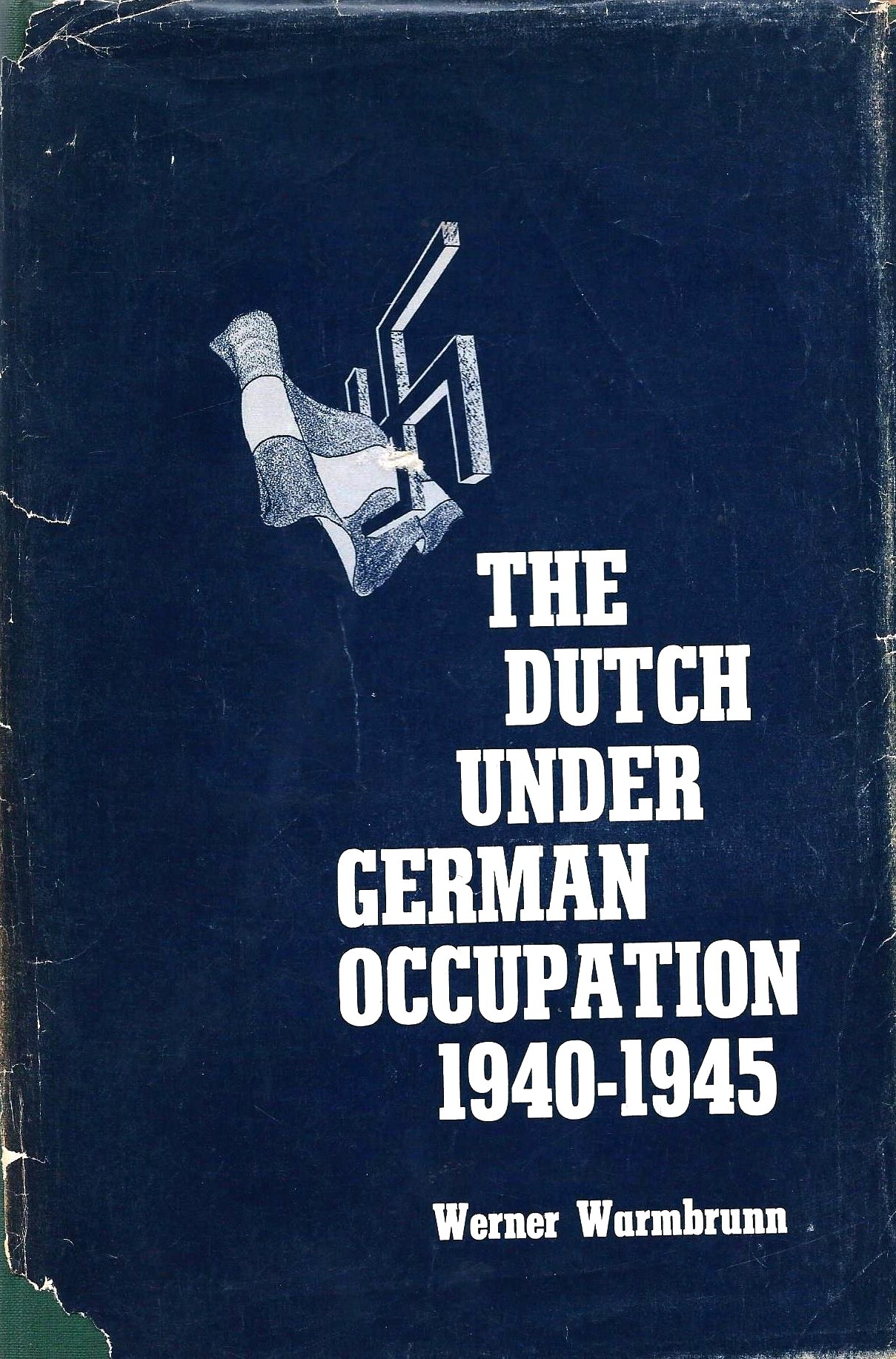 The Dutch Under German Occupation 1940-1945 by Werner Warmbrunn | Goodreads