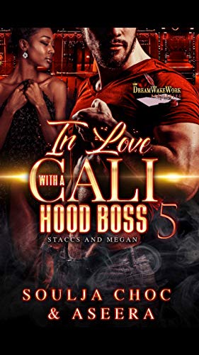 In Love With A Cali Hood Boss 5: Staccs and Megan by Soulja Choc ...