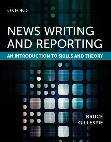 News Writing and Reporting: An Introduction to Skills and Theory by ...