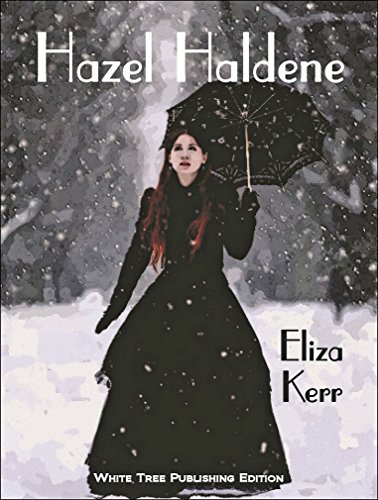 Hazel Haldene by Eliza Kerr | Goodreads