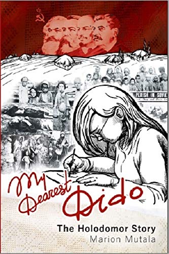 My Dearest Dido: The Holodomor Story by Marion Mutala | Goodreads