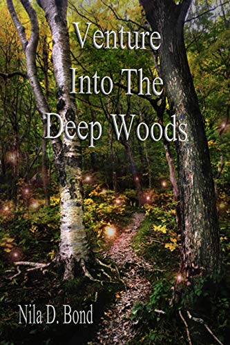 Venture Into The Deep Woods (Deep Woods Series Book 2) by Nila Bond | Goodreads