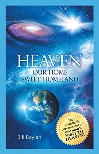 Heaven: Our Home Sweet Homeland by Bill Boylan | Goodreads