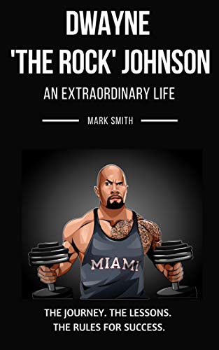 Dwayne 'The Rock' Johnson: An Extraordinary Life: Follow the Journey ...