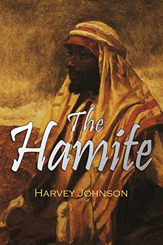 The Hamite (1889) by Harvey Johnson | Goodreads