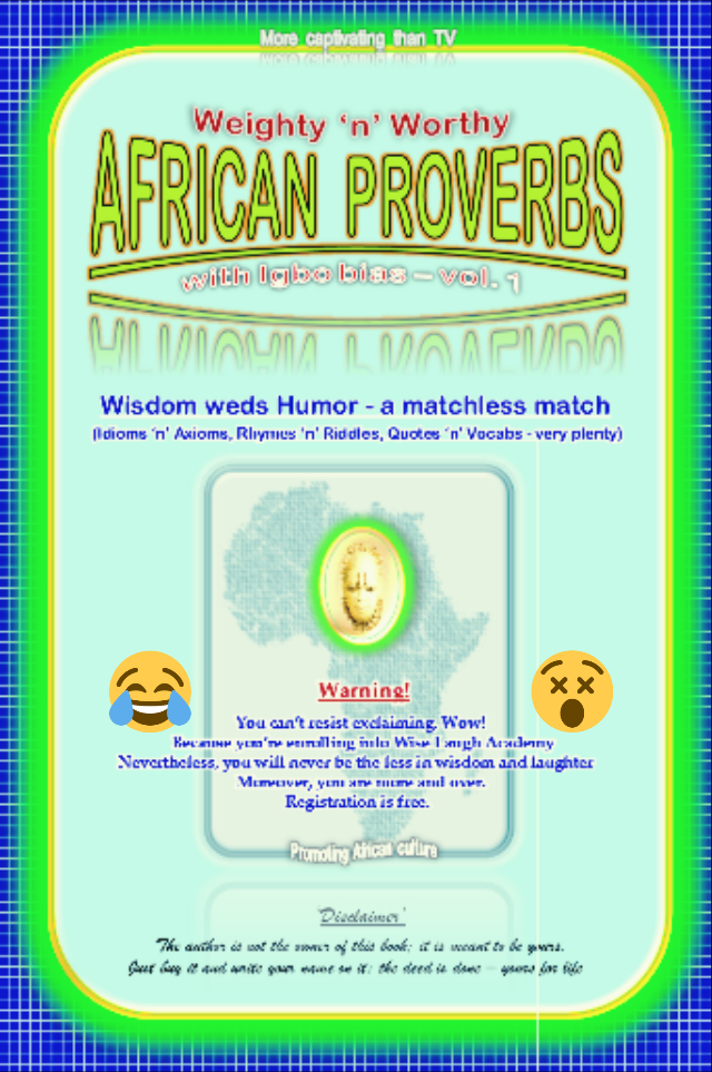 Weighty 'n' Worthy African Proverbs - Volume 1 by Vincent Okay ...