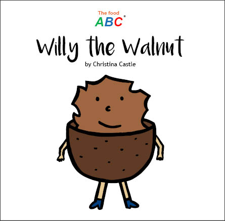 Willy the Walnut (The Food ABC, Willy the Walnut) by Christina Castle ...
