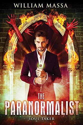 Soul Taker (The Paranormalist, #2) by William Massa | Goodreads