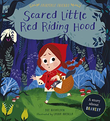 Scared Little Red Riding Hood: A Story About Bravery by Sue Nicholson ...