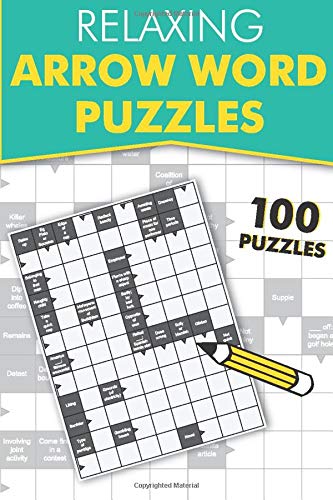 Relaxing Arrow Words: ...Featuring 100 arrowword puzzles by Clarity ...