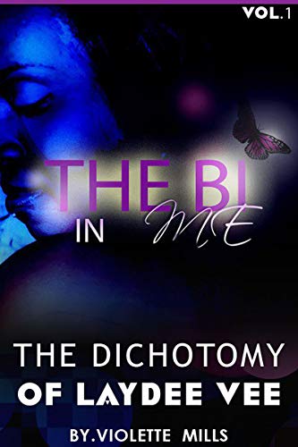 The Bi In Me: "The Dichotomy of Laydee Vee" by Violette Mills | Goodreads