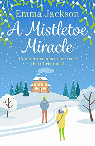 A Mistletoe Miracle by Emma Jackson | Goodreads