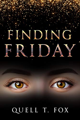 Finding Friday (The Road to Truth) by Quell T. Fox | Goodreads