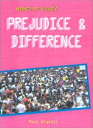 Prejudice & Difference (What's At Issue?) by Paul Wignall | Goodreads