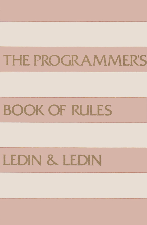 The Programmer's Book of Rules by George Ledin | Goodreads