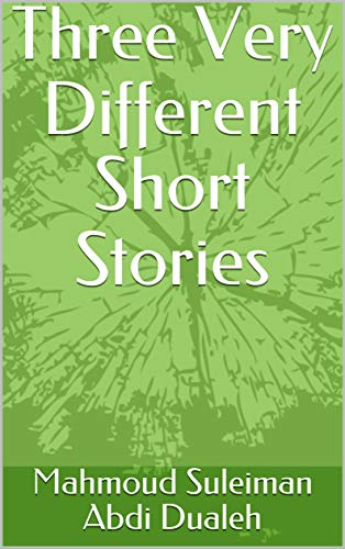 Three Short Stories on Fate by Mahmoud Suleiman Abdi Dualeh | Goodreads
