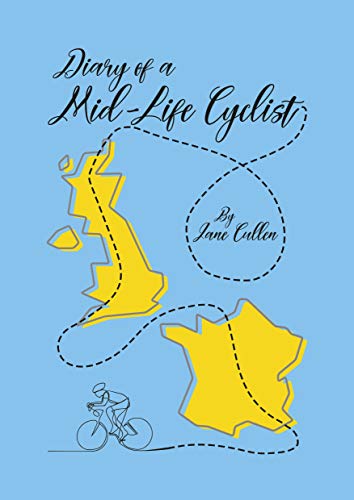 Diary of a Mid-Life Cyclist by Jane Cullen | Goodreads