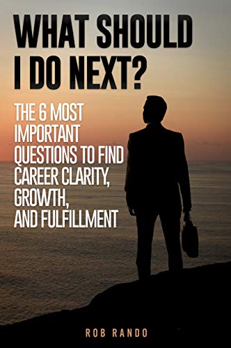 What Should I Do Next?: The 6 most important questions to find Career ...