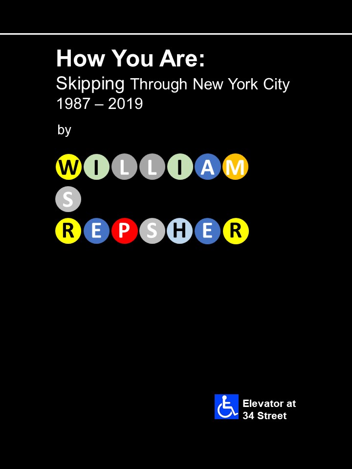 How You Are: Skipping Through New York City 1987 - 2019 by William S ...