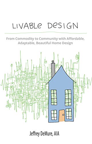 Livable Design: From Commodity to Community with Affordable, Adaptable ...