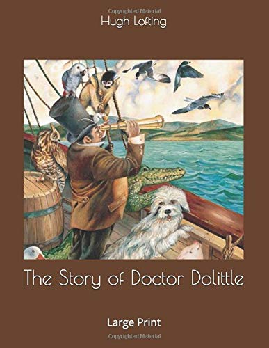 The Story of Doctor Dolittle: Large Print by Hugh Lofting | Goodreads