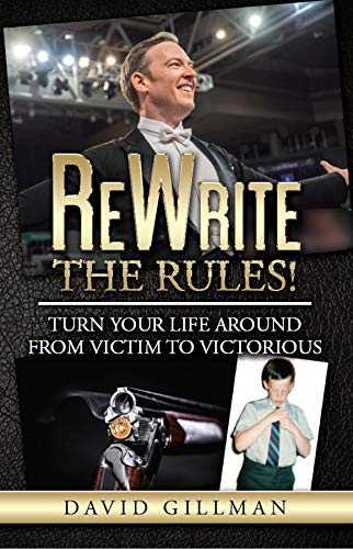Rewrite the Rules!: Turn Your Life Around from Victim to Victorious by ...