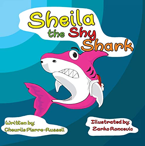 Sheila the Shy Shark by Cheurlie Pierre-Russell | Goodreads