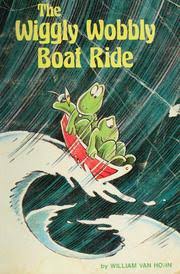 The Wiggly Wobbly Boat Ride by William Van Horn | Goodreads